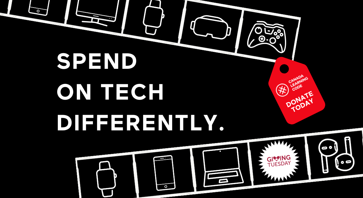 Canada Learning Code - Giving Tuesday: Donate Canada Learning Code - Giving Tuesday: Donate